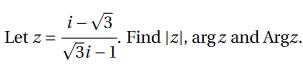 Solved i-3 Let z= 3i-1 Find [z], arg z and Argz. | Chegg.com