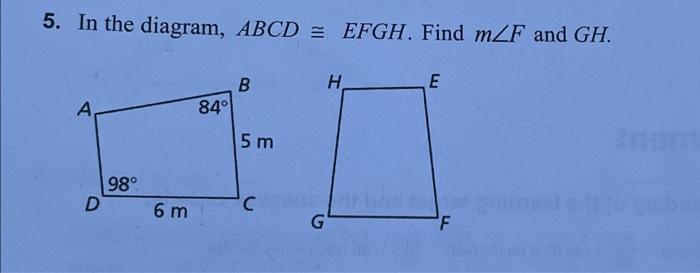 Solved 5. In the diagram, ABCD≅EFGH. Find m∠F and GH. | Chegg.com