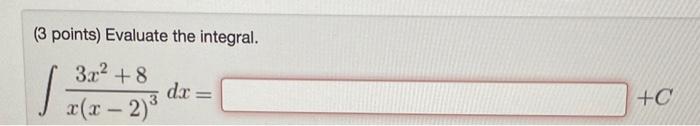 Solved (3 points) Evaluate the integral. 3.x2 + 8 Vine dx 3 | Chegg.com
