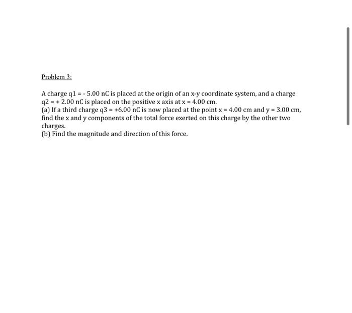 Solved Two point charges Q1=−5nC and Q2=8nC are placed in a | Chegg.com