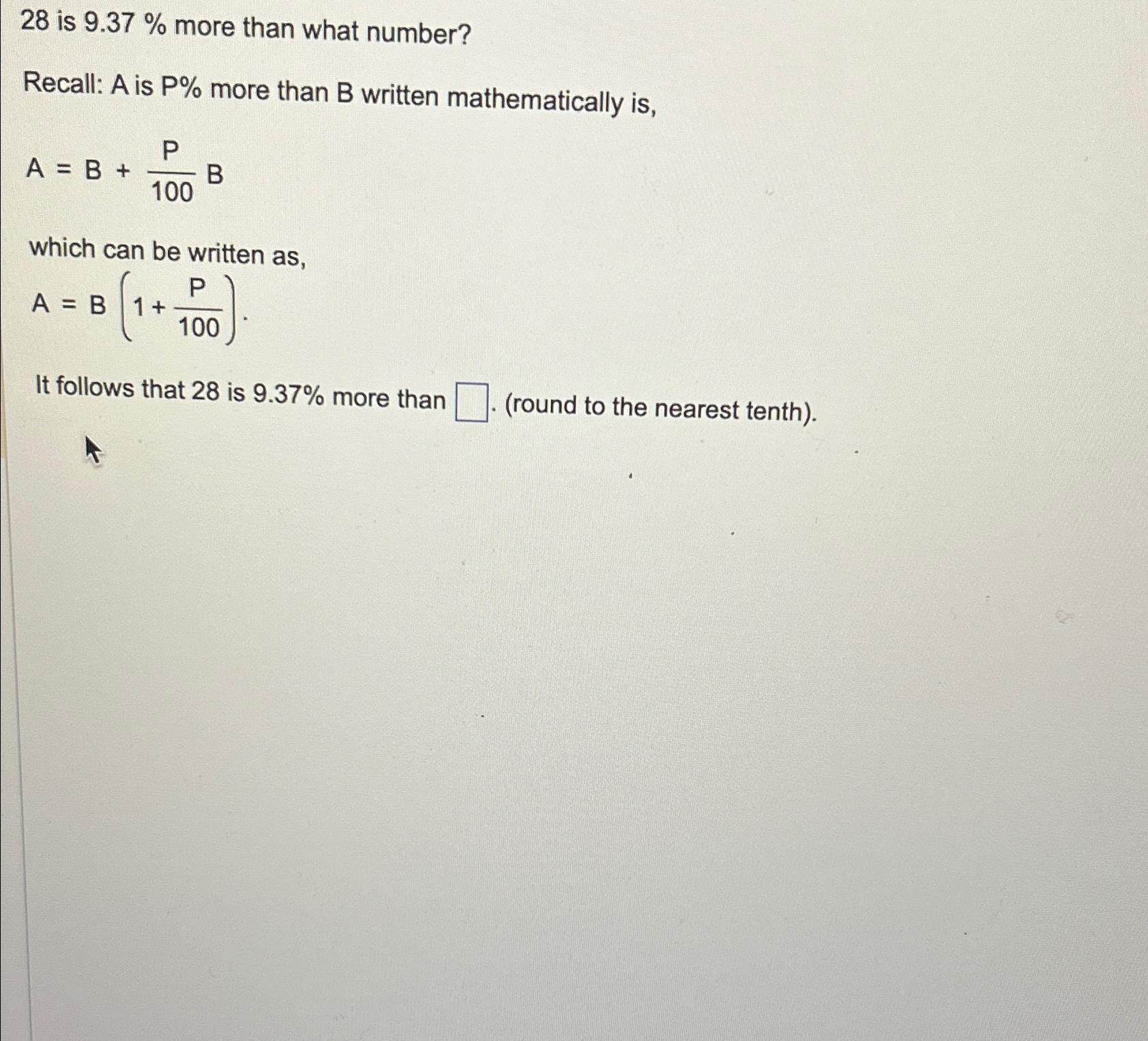 Solved 28 ﻿is 9.37% ﻿more than what number?Recall: A ﻿is P% | Chegg.com