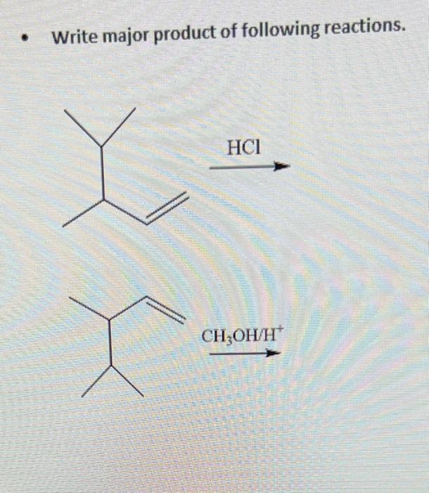 Solved - Write major product of following reactions. | Chegg.com