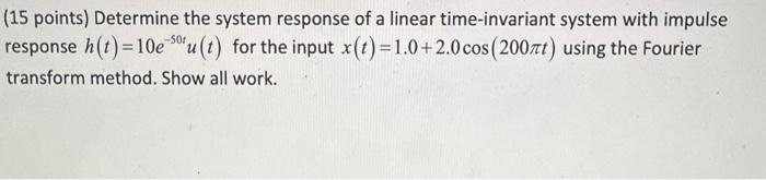 Solved (15 points) Determine the system response of a linear | Chegg.com