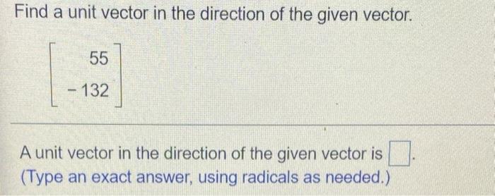 Solved Find a unit vector in the direction of the given | Chegg.com