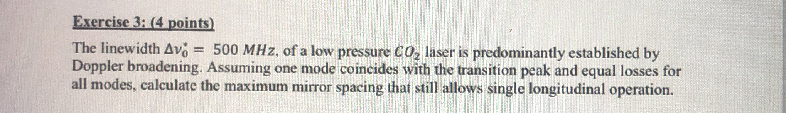 Solved Exercise 3: (4 ﻿points)The linewidth Δv0**=500MHz, | Chegg.com