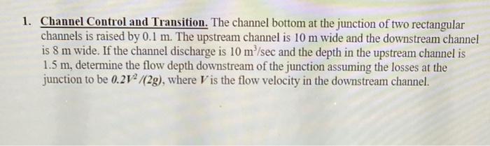 Solved 1. Channel Control and Transition. The channel bottom | Chegg.com