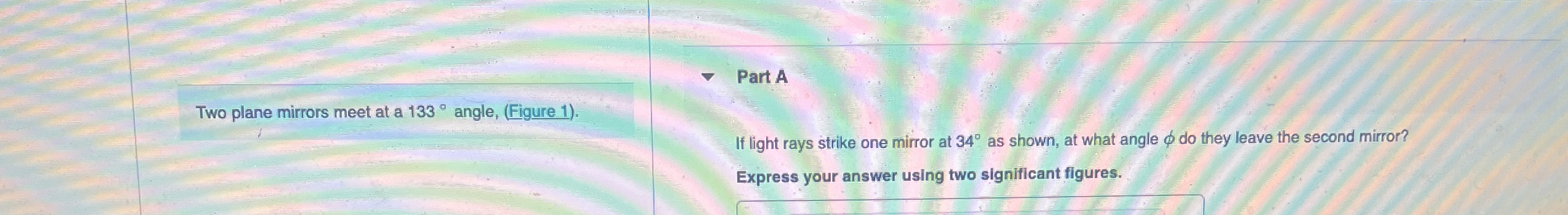 Solved Two plane mirrors meet at a 133° ﻿angle, (Figure | Chegg.com