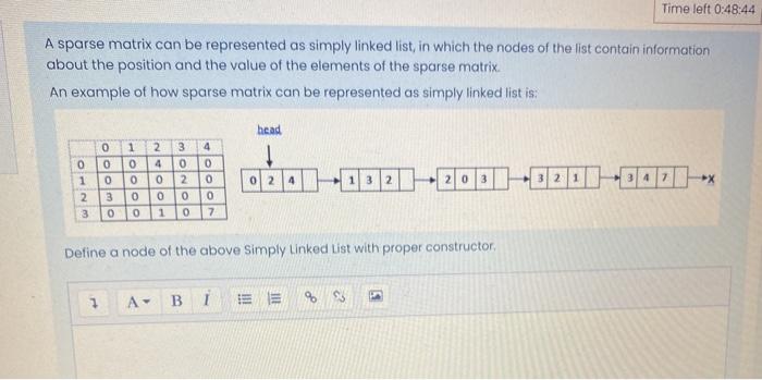 Solved Time left 0:48:44 A sparse matrix can be represented | Chegg.com