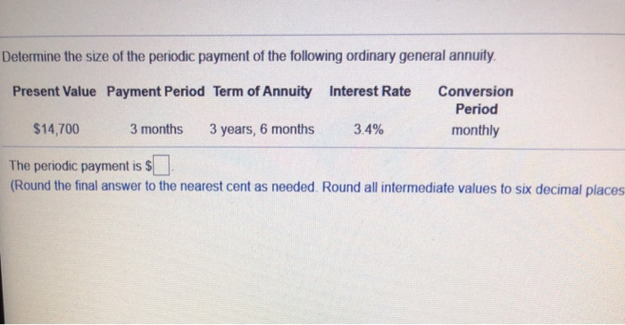 Solved Determine the size of the periodic payment of the | Chegg.com