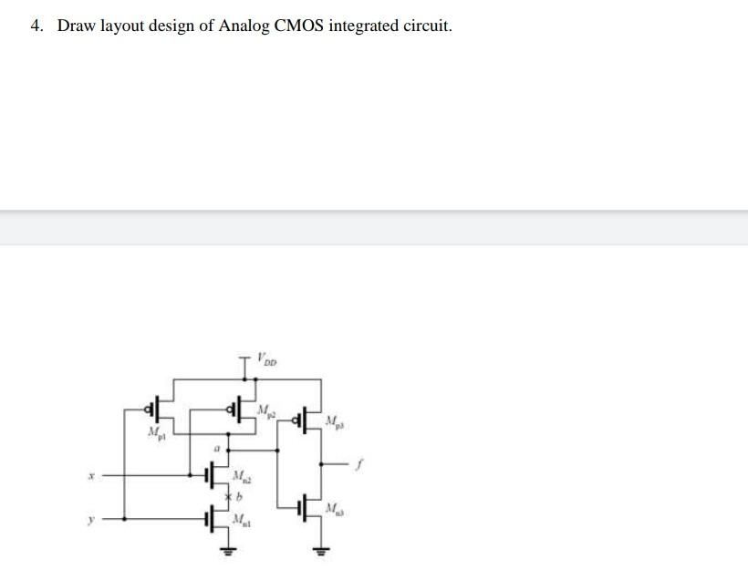 Solved 4. Draw layout design of Analog CMOS integrated | Chegg.com