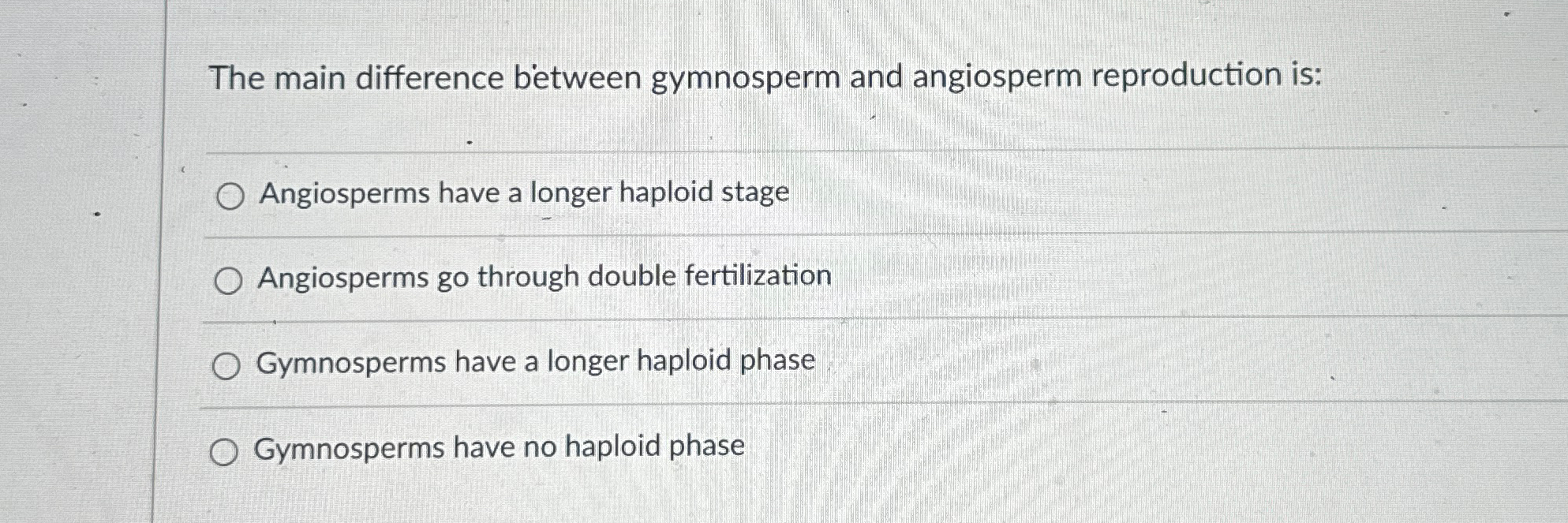 Solved The Main Difference Between Gymnosperm And Angiosperm