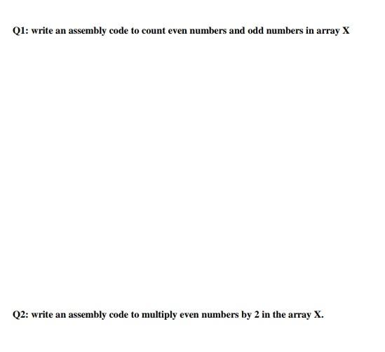 Solved Q1: write an assembly code to count even numbers and | Chegg.com Solved Q1: write an assembly code to count even numbers and | Chegg.com