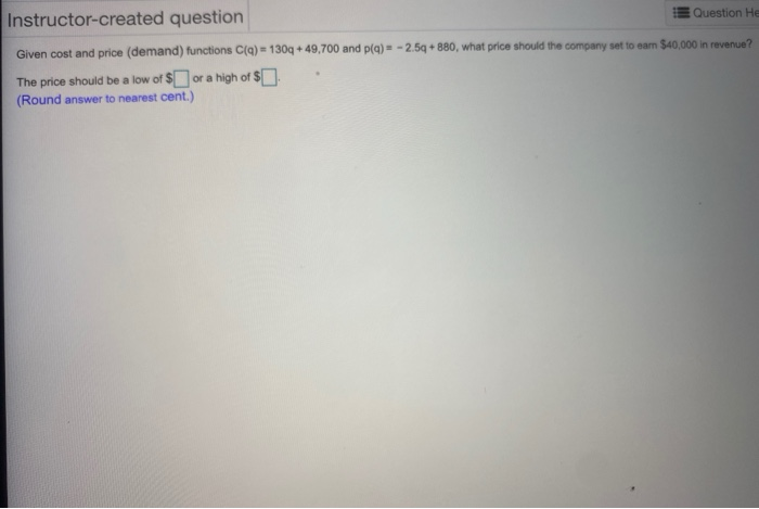 Solved Question He Instructor-created question Given cost | Chegg.com