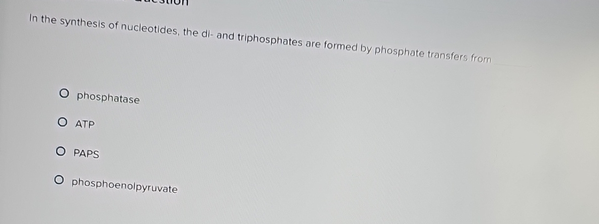 Solved In the synthesis of nucleotides, the di- ﻿and | Chegg.com