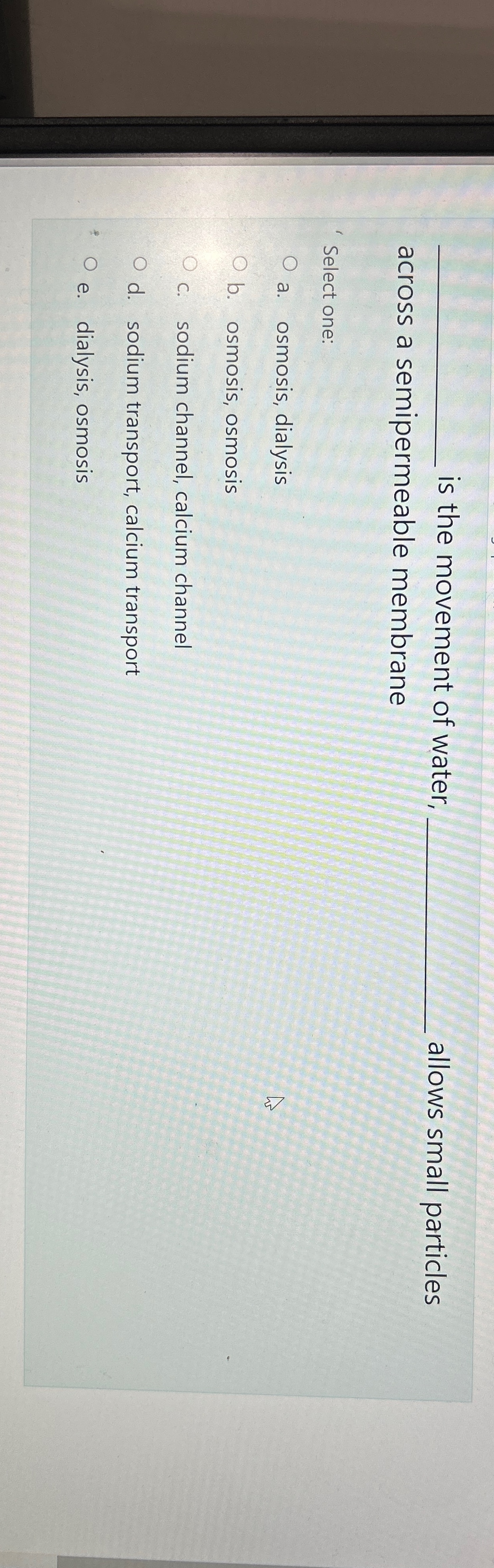 Solved is the movement of water, allows small particles | Chegg.com