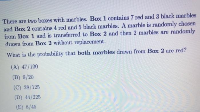Solved There are two boxes with marbles. Box 1 contains 7 | Chegg.com