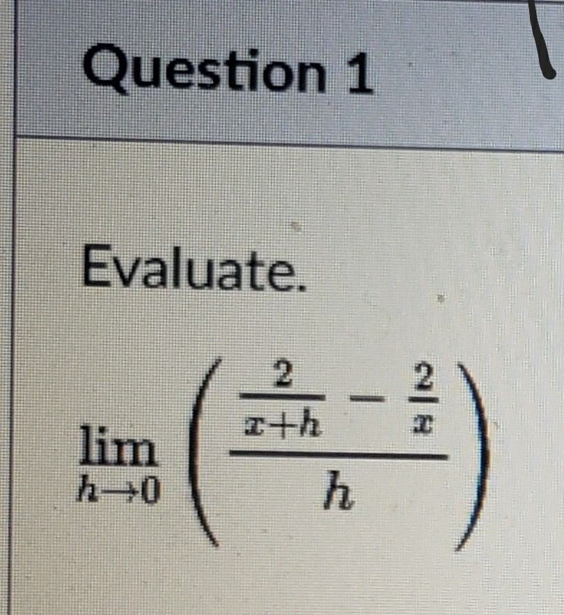 Solved Question 1 Evaluate. 2 lim h-0 h | Chegg.com
