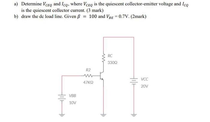 Solved a) Determine VCEQ and ICQ, where VCEQ is the | Chegg.com