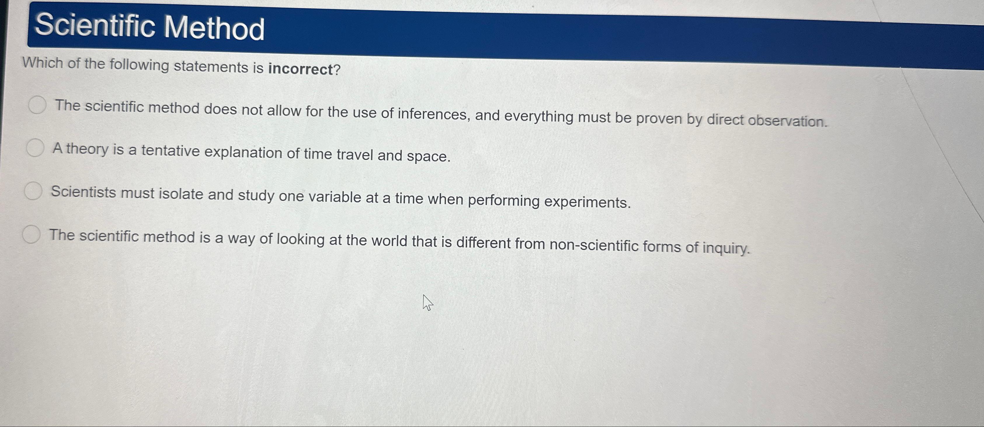 Solved Scientific MethodWhich of the following statements is | Chegg.com