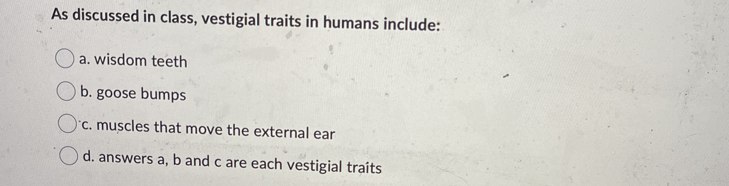 Solved As discussed in class, vestigial traits in humans | Chegg.com