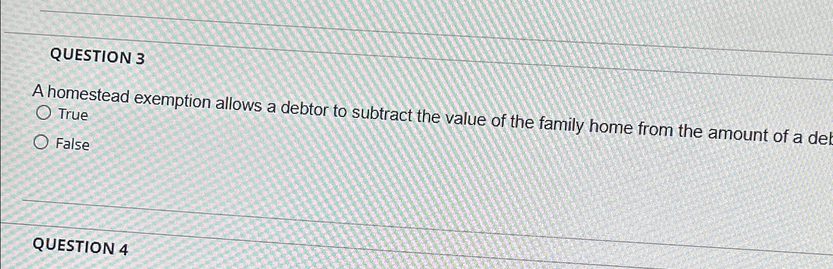Solved QUESTION 3A homestead exemption allows a debtor to | Chegg.com