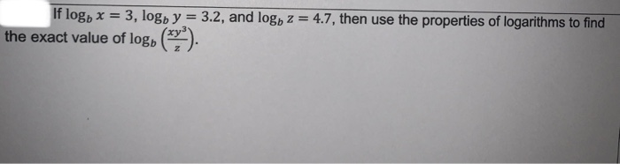 Solved If logo x = 3, logb y = 3.2, and log, z = 4.7, then | Chegg.com