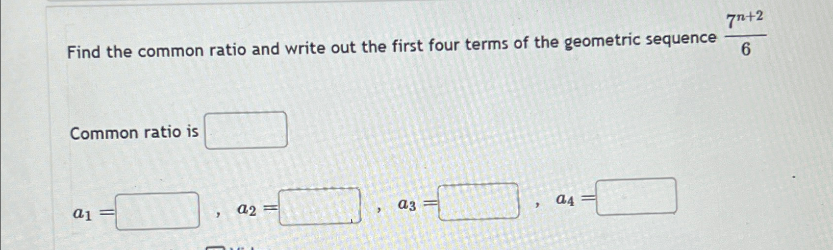 Solved Find the common ratio and write out the first four | Chegg.com