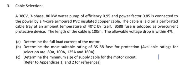 Solved 3. Cable Selection: A 380V, 3-phase, 80 kW water pump | Chegg.com