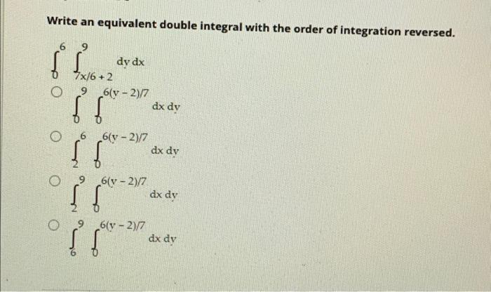 Solved Write an equivalent double integral with the order of | Chegg.com