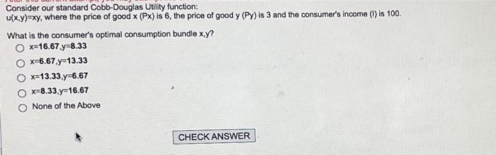 Solved Consider our standard Cobb-Douglas Utility function: | Chegg.com