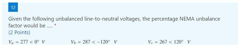 Solved 12 Given the following unbalanced line-to-neutral | Chegg.com