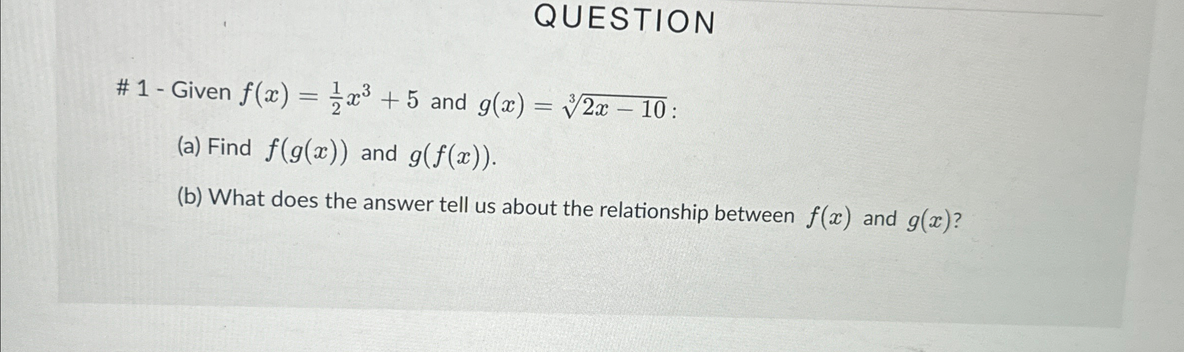 Solved QUESTION# 1 - ﻿Given f(x)=12x3+5 ﻿and g(x)=2x-103 | Chegg.com
