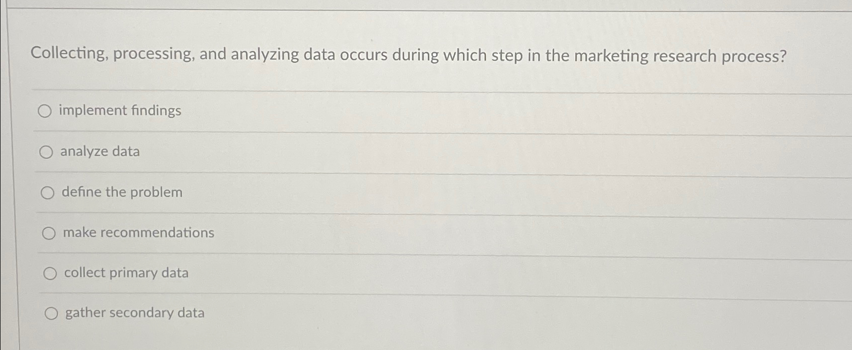 Solved Collecting, processing, and analyzing data occurs | Chegg.com