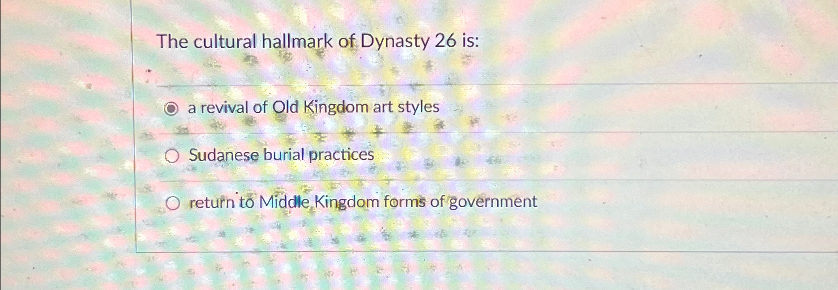 Solved The cultural hallmark of Dynasty 26 ﻿is:a revival of | Chegg.com