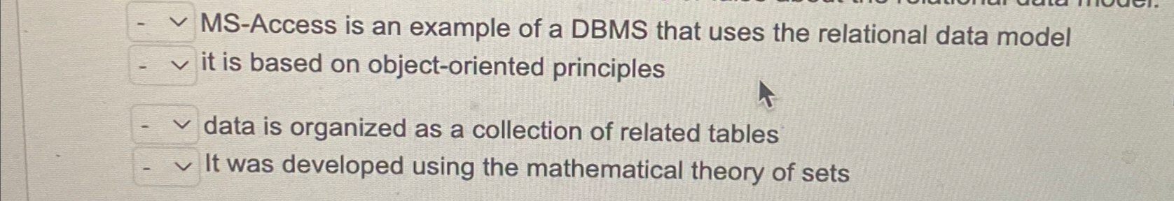 Solved MS-Access is an example of a DBMS that uses the | Chegg.com