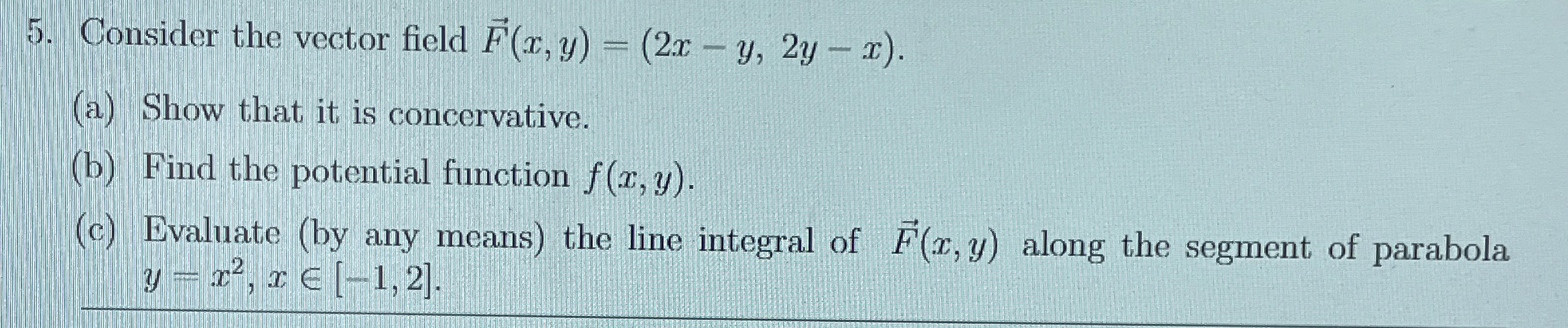 Solved Consider the vector field vec(F)(x,y)=(2x-y,2y-x).(a) | Chegg.com