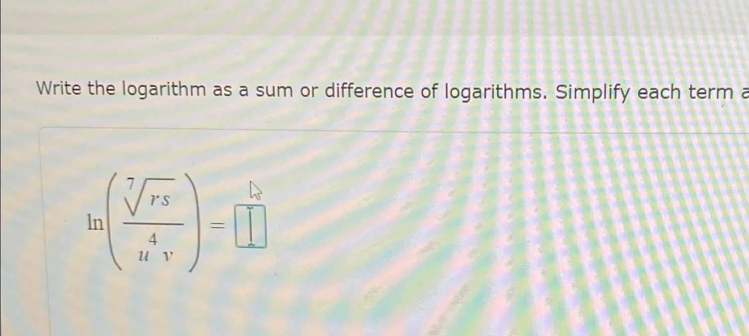 Solved Write the logarithm as a sum or difference of | Chegg.com
