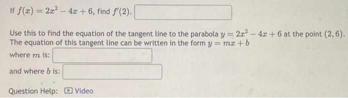 Solved If f(x)=2x2−4x+6, find f′(2) Use this to find the | Chegg.com