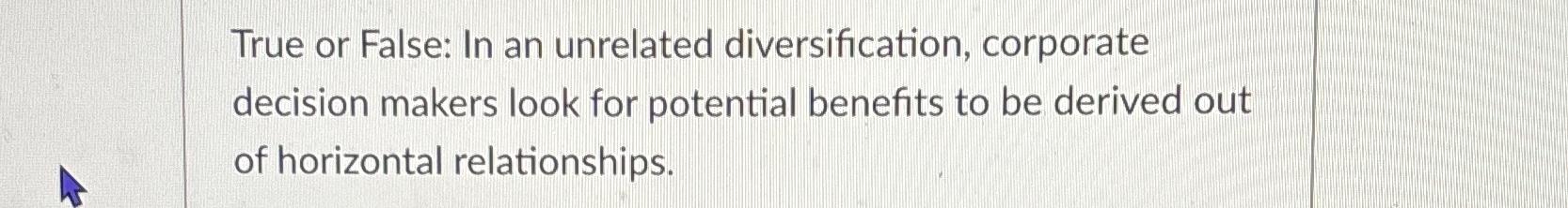 Solved In an unrelated diversification, corporate decision | Chegg.com