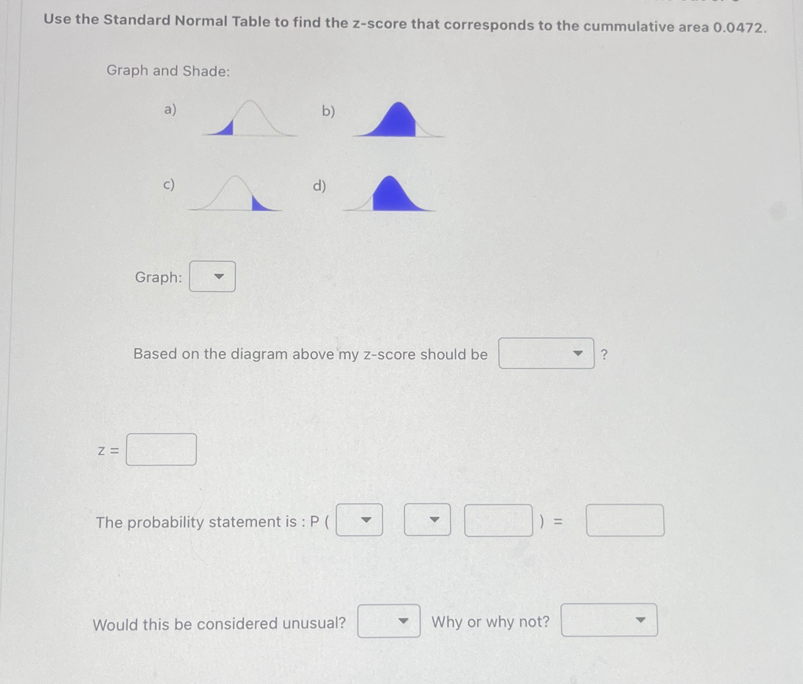 Solved Use the Standard Normal Table to find the z-score | Chegg.com