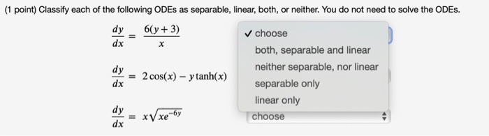 Solved = (1 point) Classify each of the following ODEs as | Chegg.com