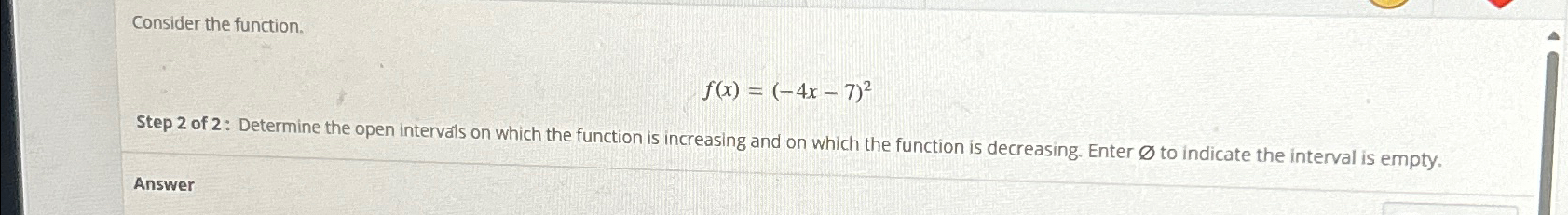 Solved Consider the function.f(x)=(-4x-7)2Step 2 ﻿of 2 ﻿: | Chegg.com