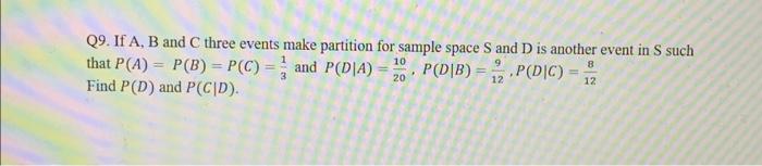 Solved Q9. If A,B and C three events make partition for | Chegg.com