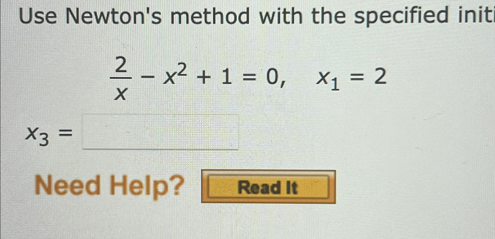 Solved Use Newton's method with the specified | Chegg.com