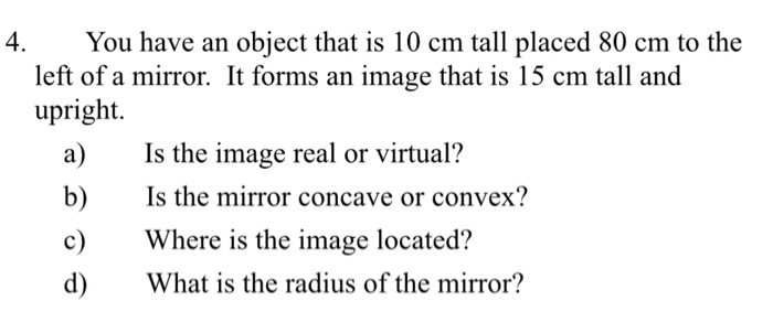 Solved 4 You have an object that is 10 cm tall placed 80 cm | Chegg.com