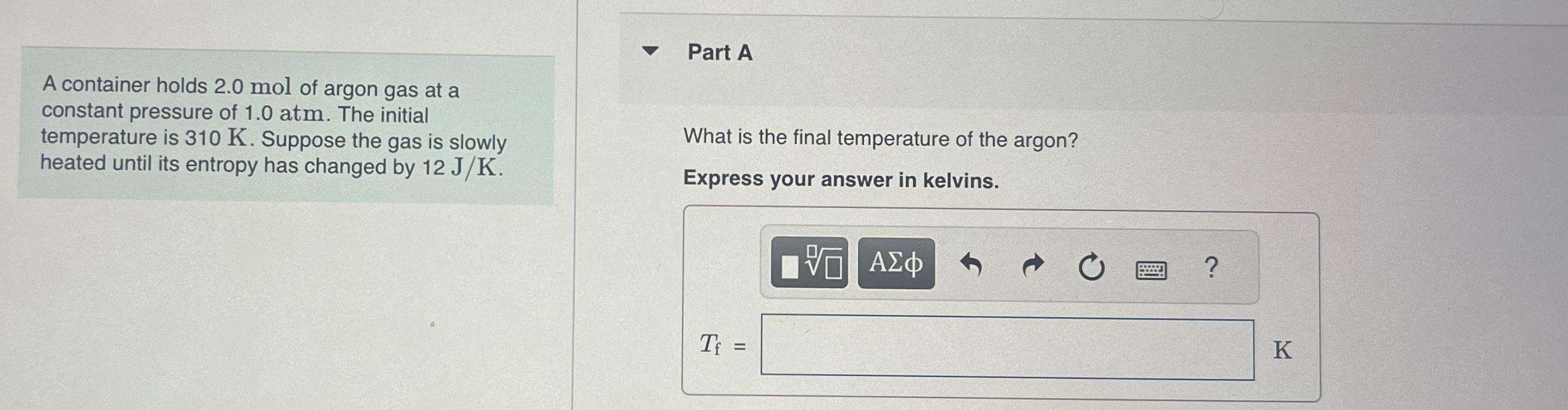Solved Part AA container holds 2.0mol of argon gas at a | Chegg.com