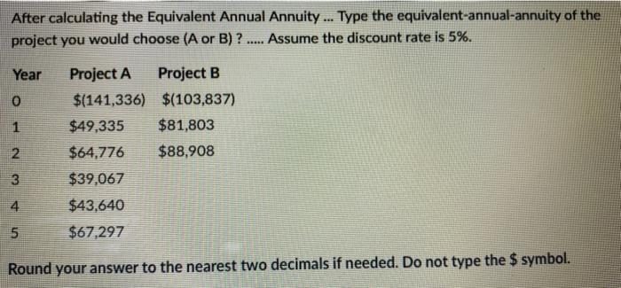 Solved After calculating the Equivalent Annual Annuity ... | Chegg.com