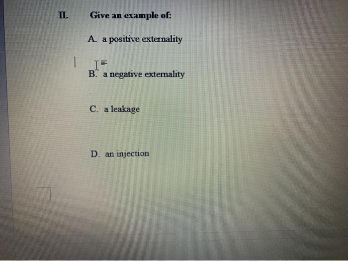 Solved IL Give an example of: A. a positive externality 1 E | Chegg.com