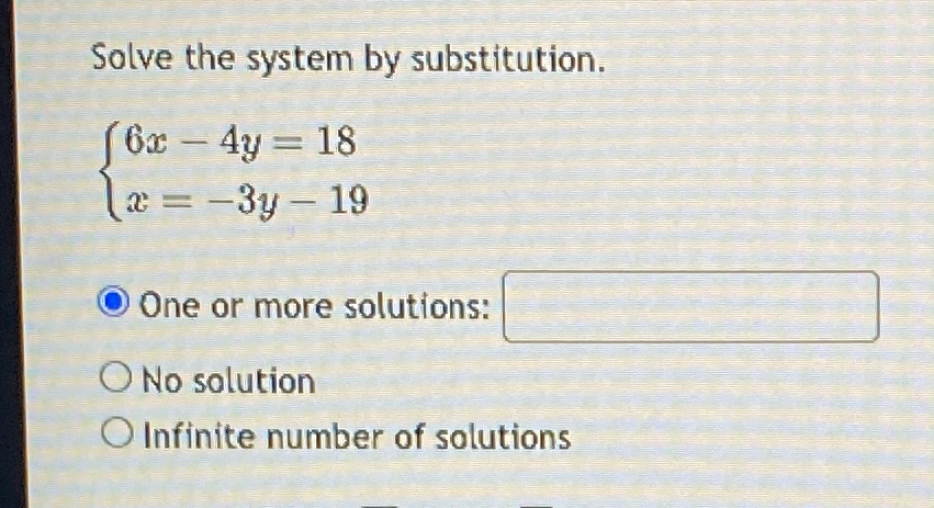 Solved Solve the system by substitution.6x-4y=18x=-3y-19One | Chegg.com