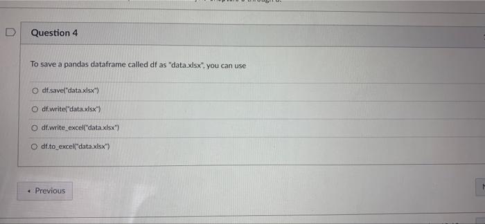 Solved D Question 4 To Save A Pandas Dataframe Called Df As 9424
